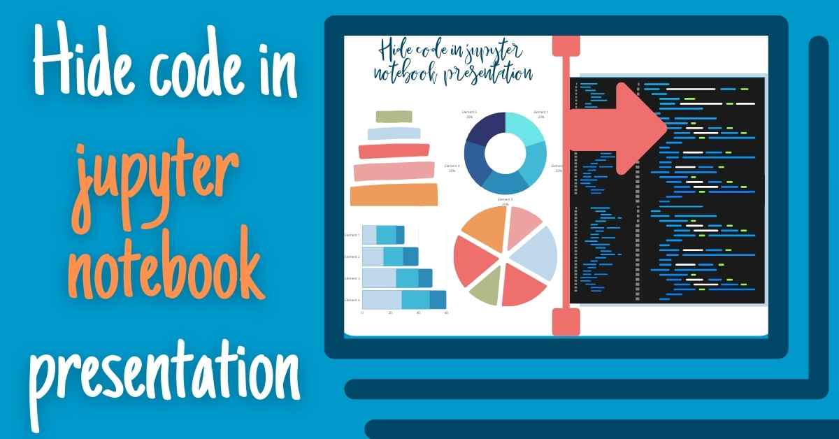 3 Ways To Hide Code In Jupyter Notebook Presentation MLJAR