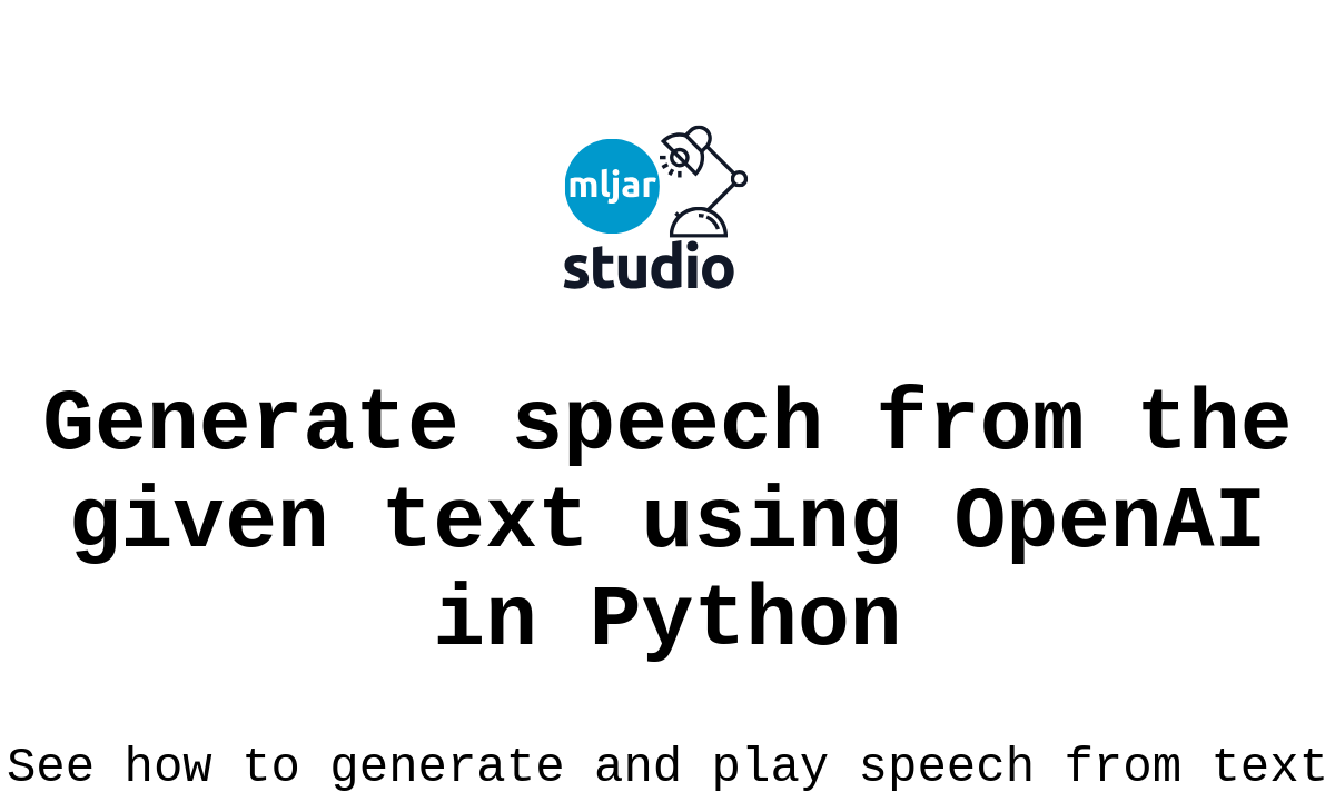 Generate speech from the given text using OpenAI in Python